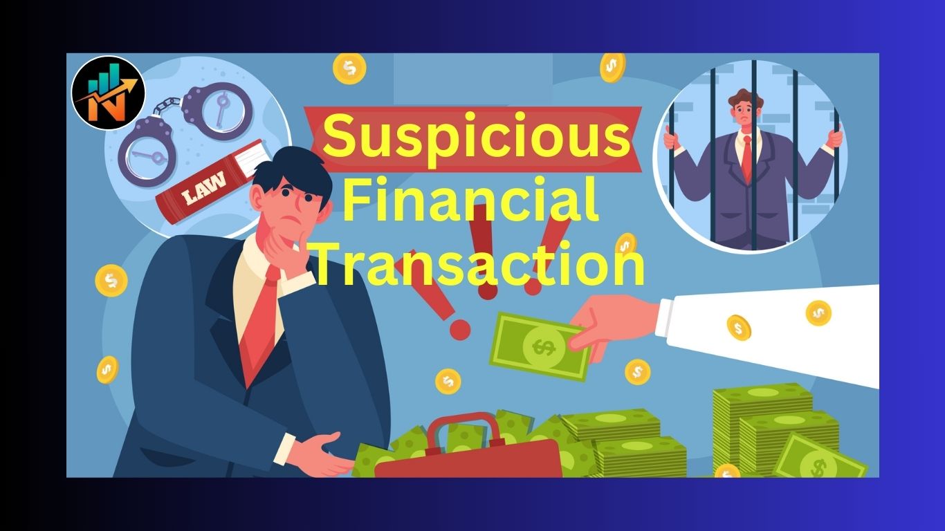 संदिग्ध वित्तीय लेनदेन (Suspicious Financial Transaction) क्या होता है?